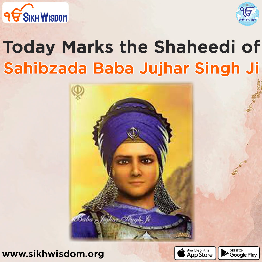 Today Marks the Shaheedi of Sahibzada Baba Jujhar Singh Ji - Sikh Wisdom